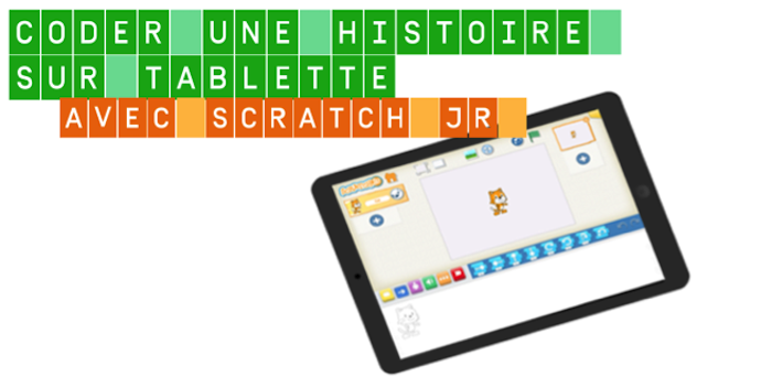 Coder une histoire interactive sur tablette avec Scratch Jr - Ludomag